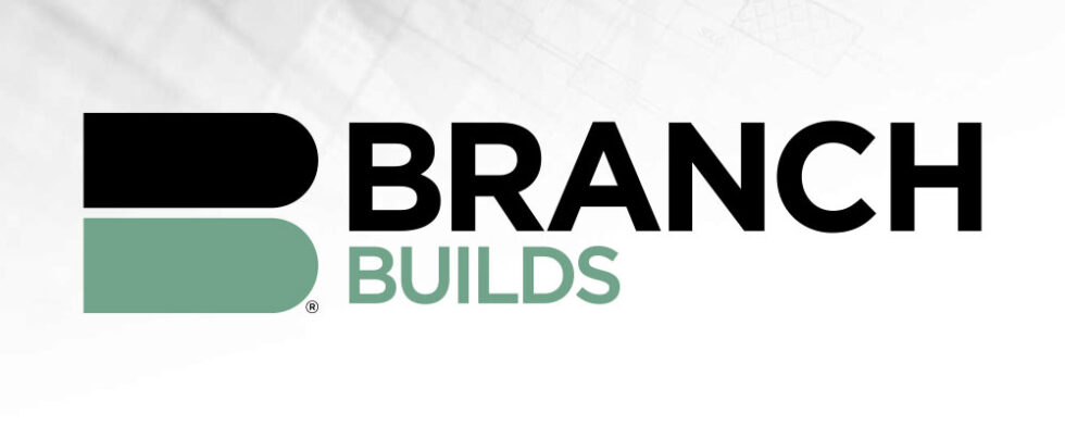 Branch and Associates Becomes Branch Builds - Branch Builds